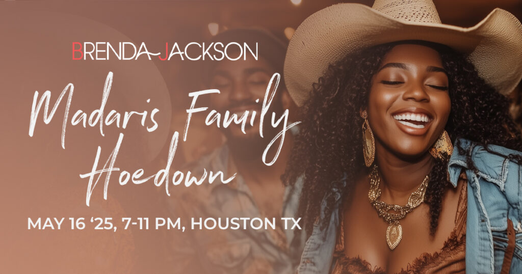Brenda Jackson’s Madaris Family Hoedown – May 16 2025, 7-11 pm, Houston TX